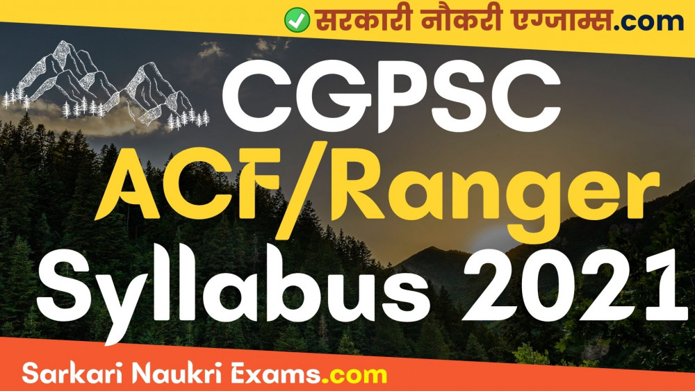 CGPSC ACF, Forest Ranger Syllabus 2021: Exam Pattern, PDF Download ...